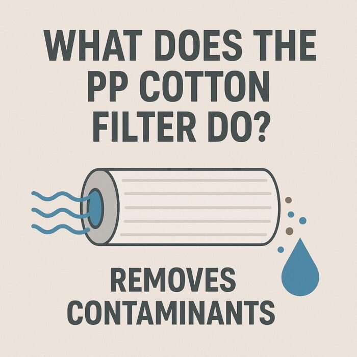 What Does the PP Cotton Filter Do?—Complete Explanation
